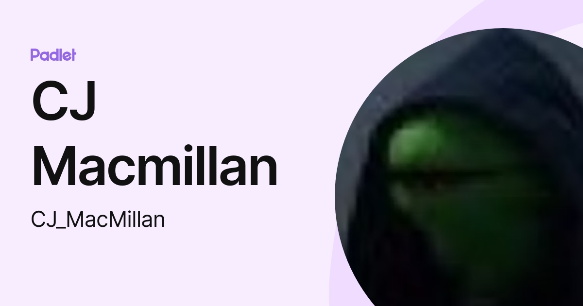 CJ Macmillan (CJ_MacMillan) profile | Padlet