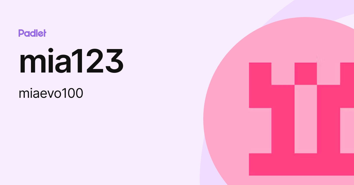 mia123 (miaevo100) profile | Padlet