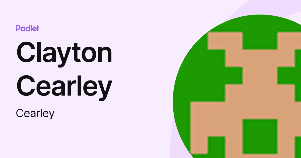 Clayton Cearley (Cearley) profile | Padlet