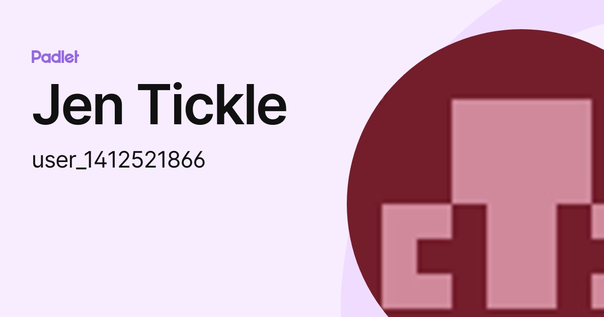 Jen Tickle (user_1412521866) profile | Padlet