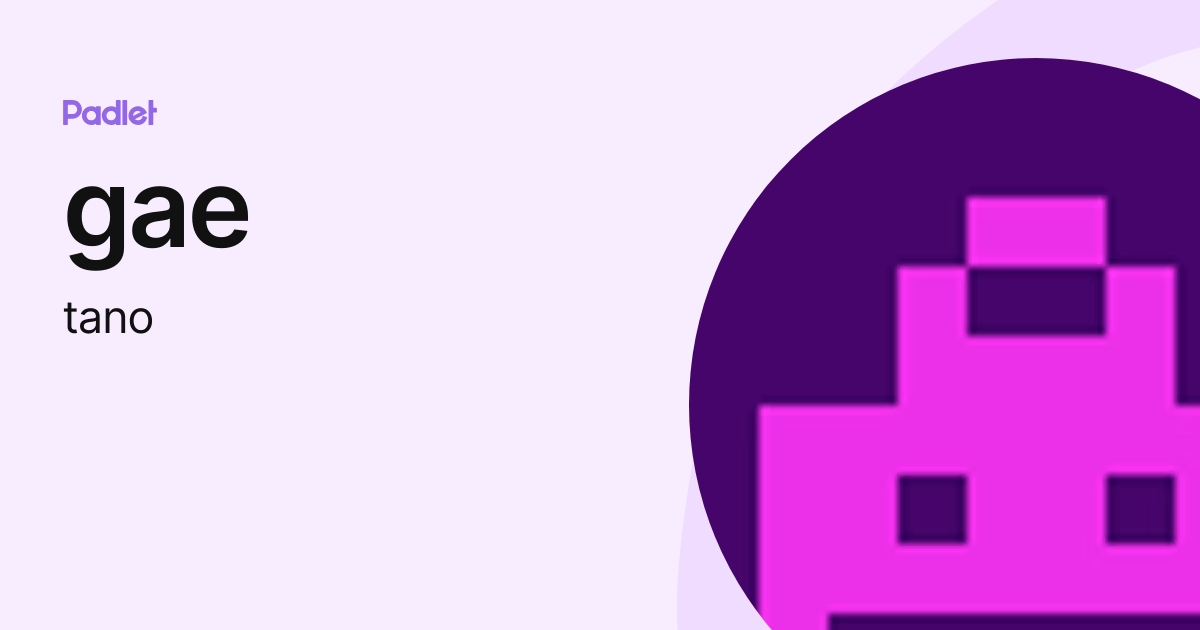 gae (tano) profile | Padlet