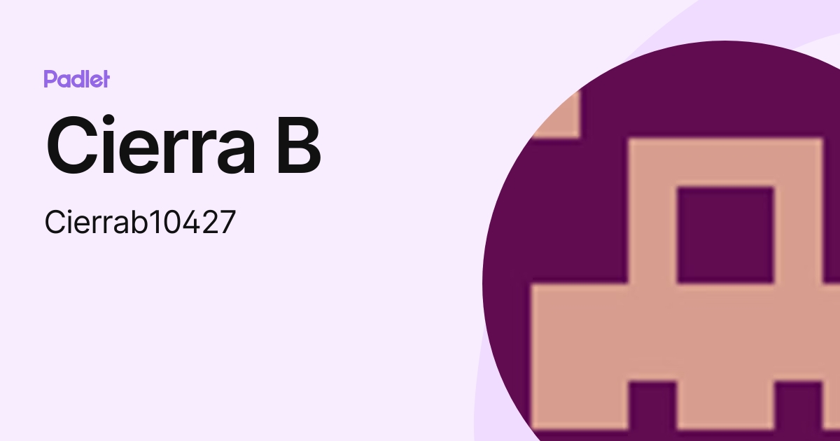 Cierra B (Cierrab10427) profile | Padlet