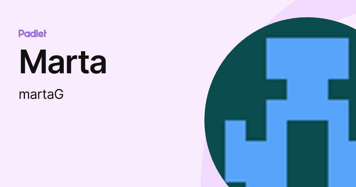 Marta (martaG) profile | Padlet