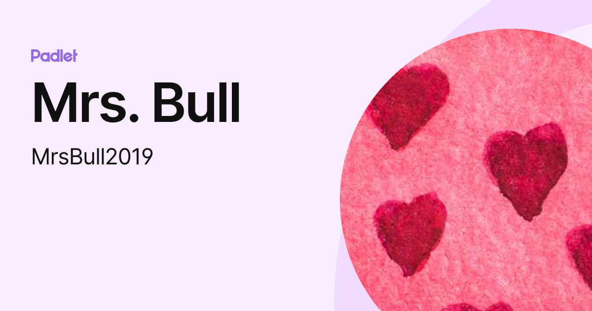 Mrs. Bull (MrsBull2019) profile | Padlet
