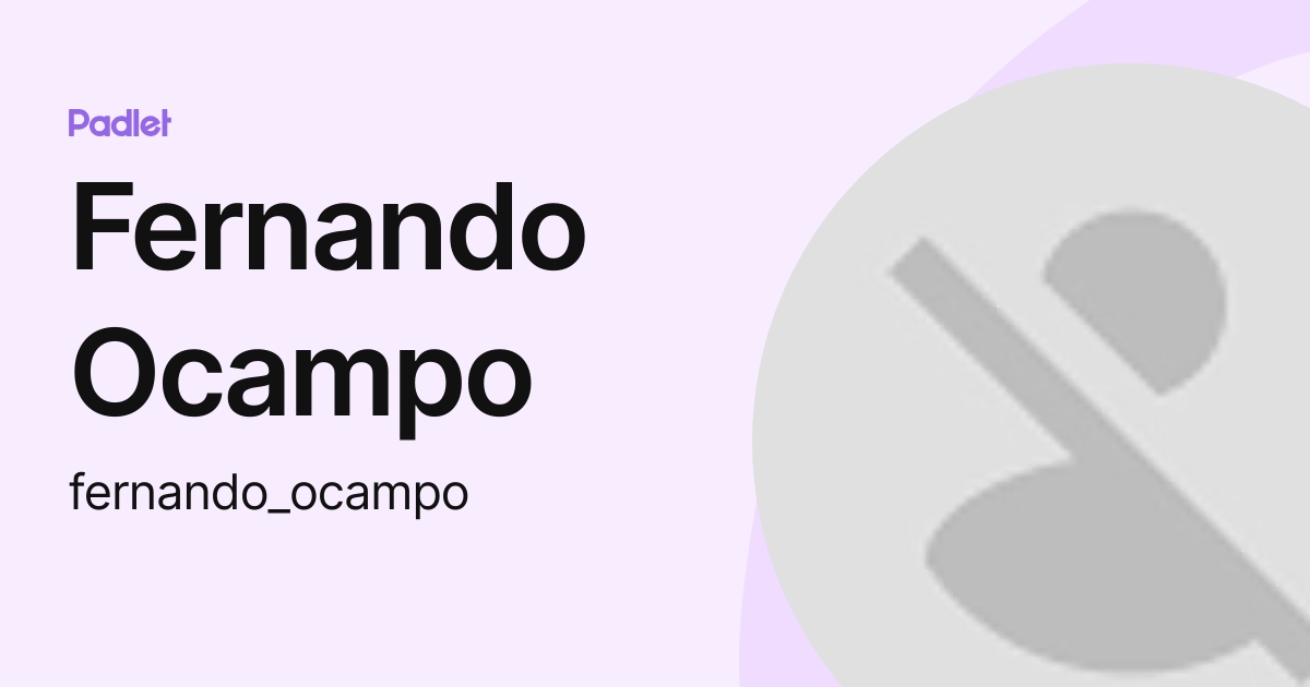 Fernando Ocampo (fernando_ocampo) profile | Padlet