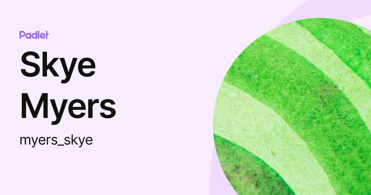 Skye Myers (myers_skye) profile | Padlet