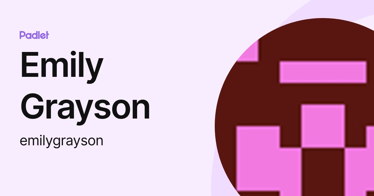 Emily Grayson (emilygrayson) profile | Padlet