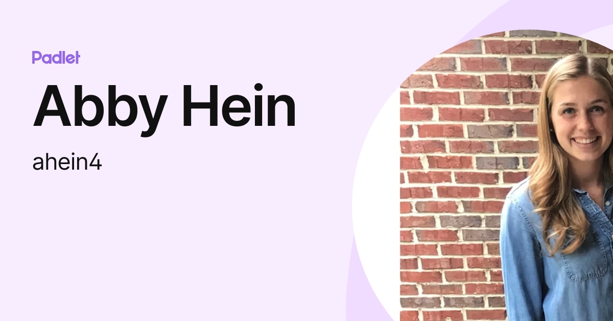 Abby Hein (ahein4) profile | Padlet