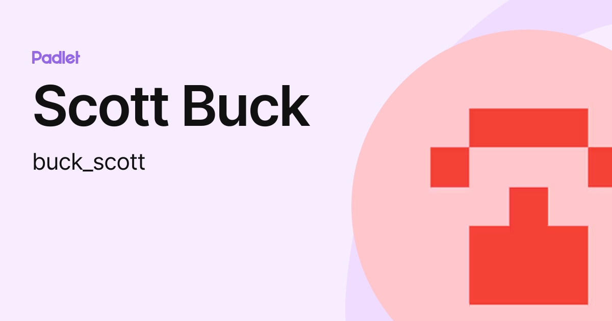 Scott Buck (buck_scott) profile | Padlet