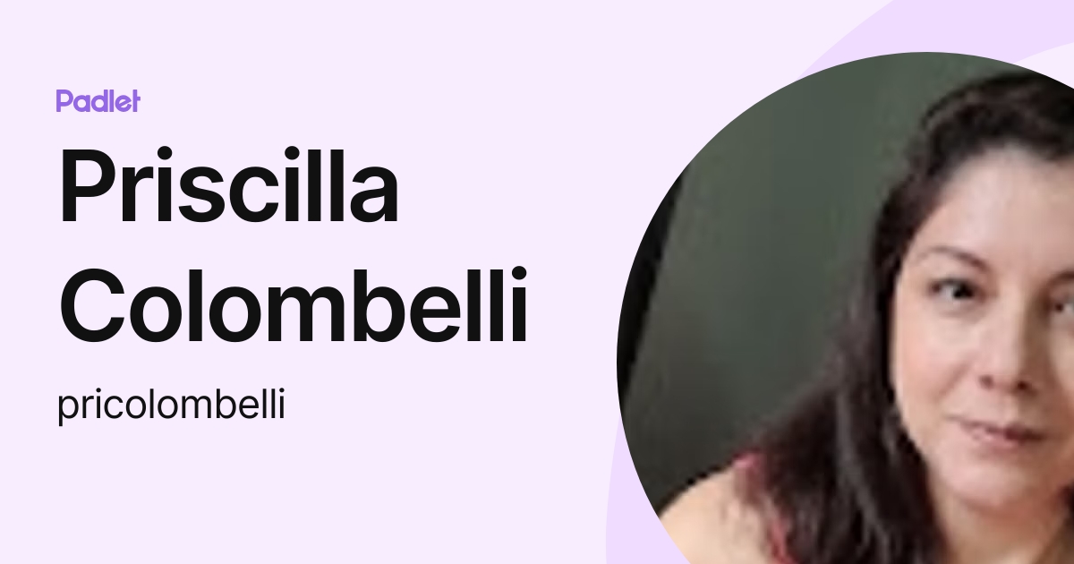 Priscilla Colombelli (pricolombelli) profile | Padlet