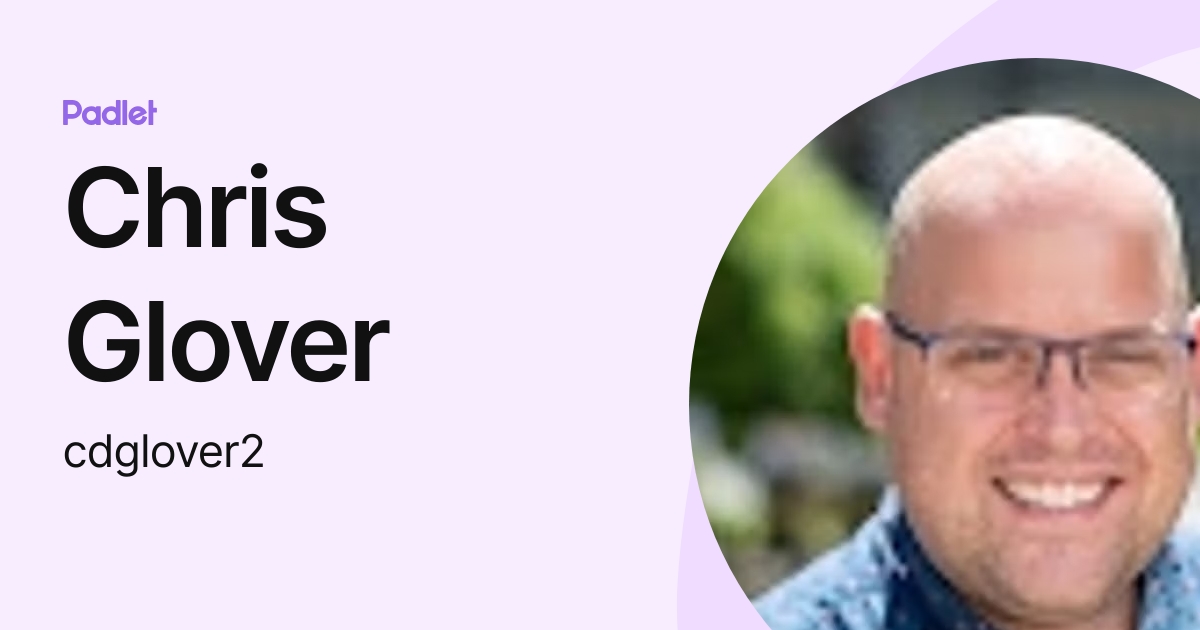 Chris Glover (cdglover2) profile | Padlet