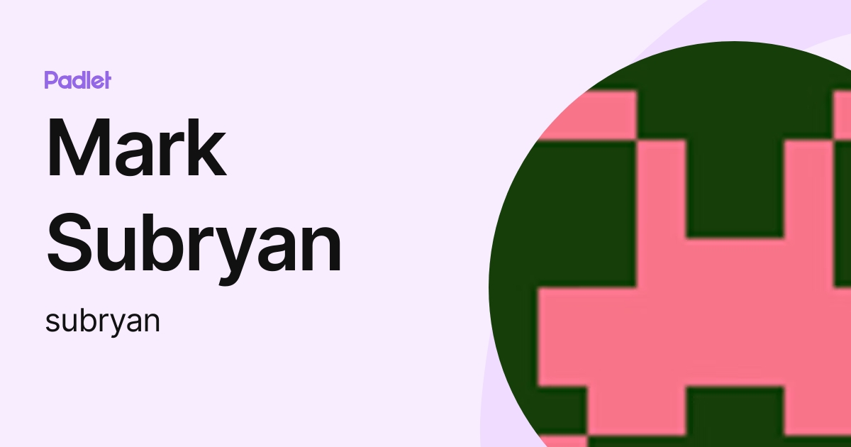 Mark Subryan (subryan) profile | Padlet