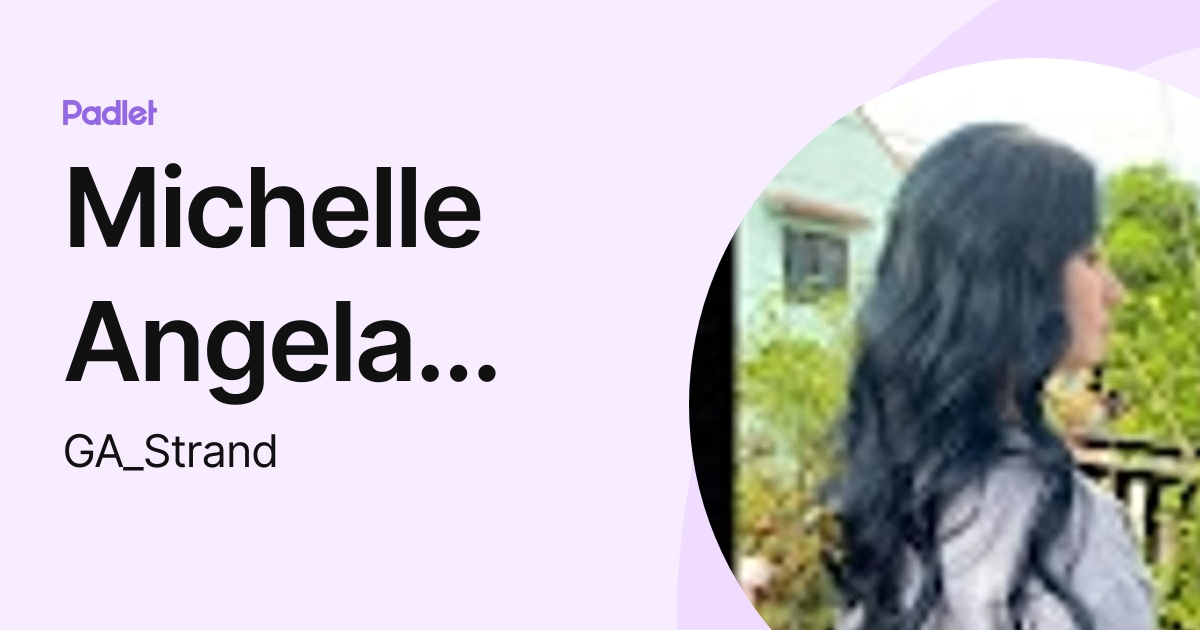 Michelle Angela Gabion (GA_Strand) profile | Padlet