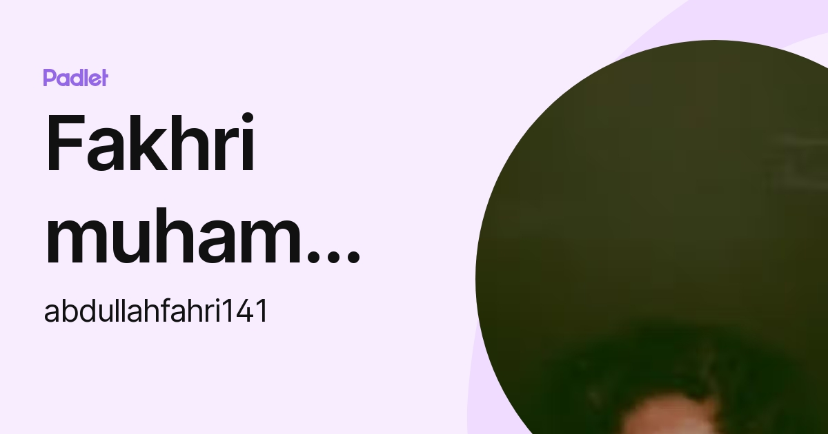 Fakhri muhammad (abdullahfahri141) profile | Padlet