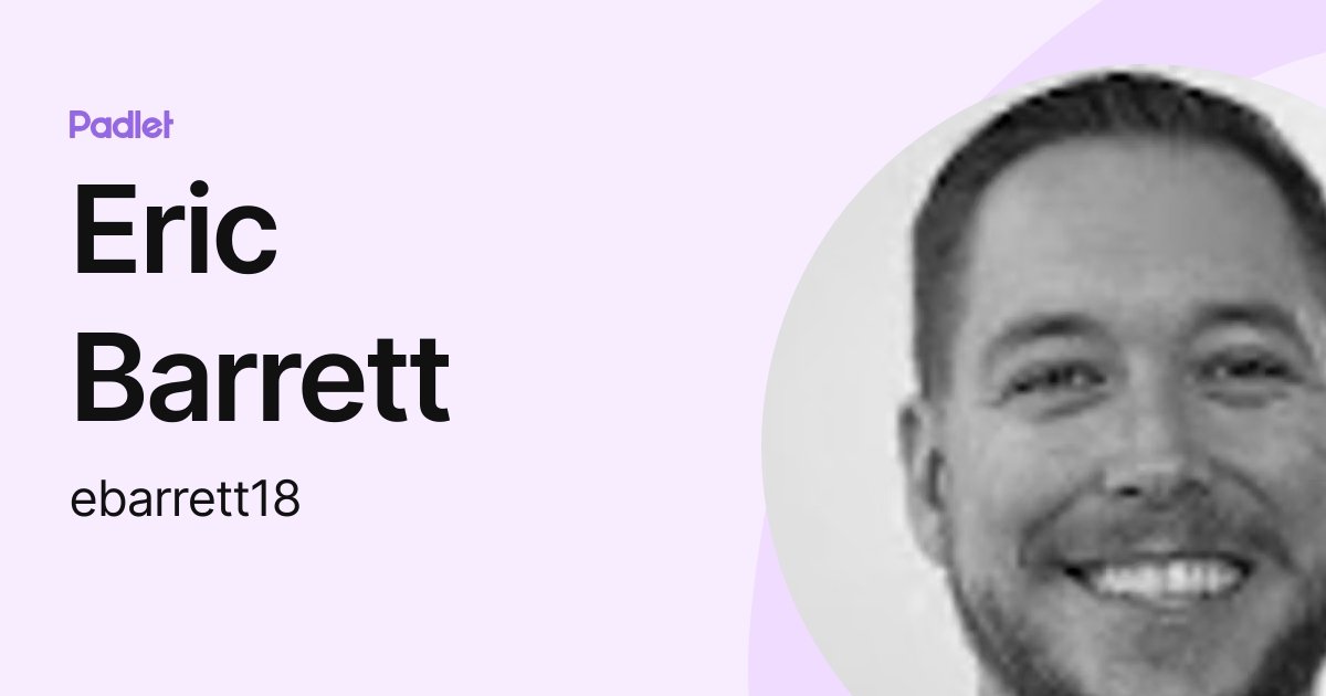 Eric Barrett (ebarrett18) profile | Padlet