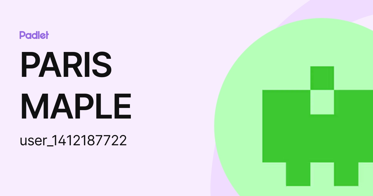PARIS MAPLE (user_1412187722) profile | Padlet