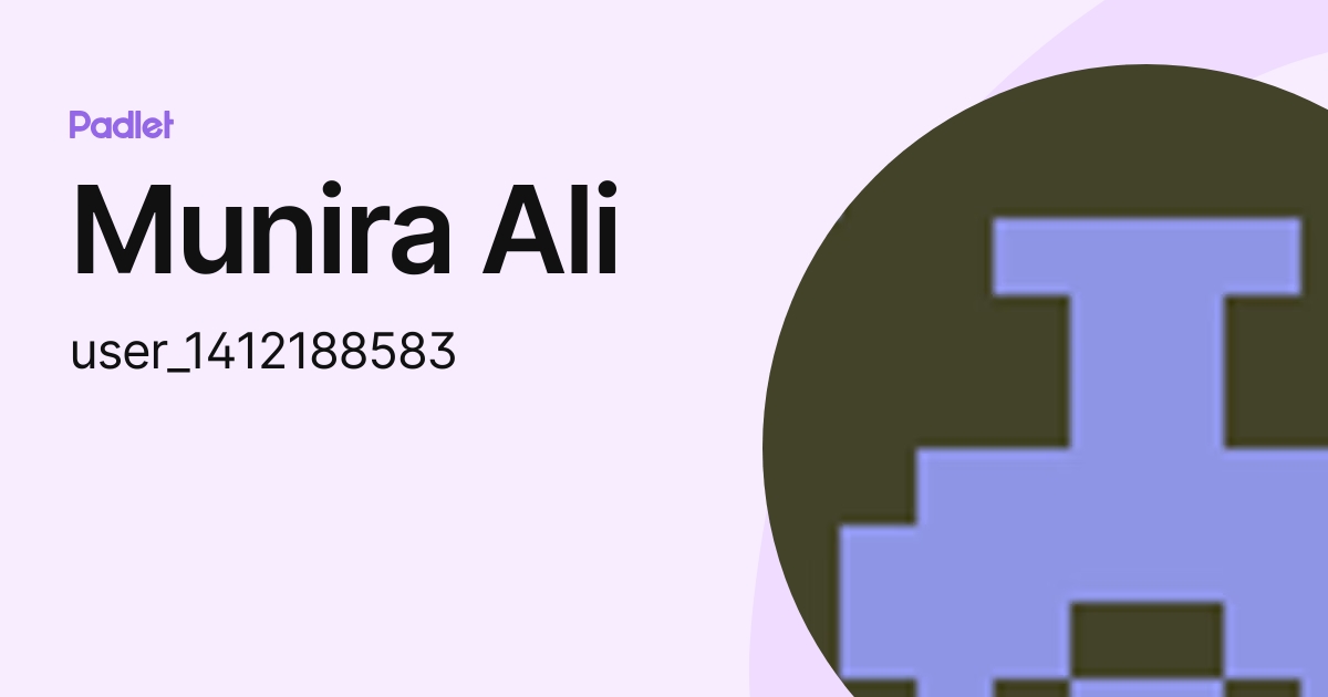 Munira Ali (user_1412188583) profile | Padlet
