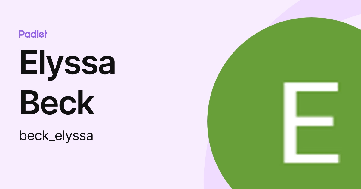 Elyssa Beck (beck_elyssa) profile | Padlet