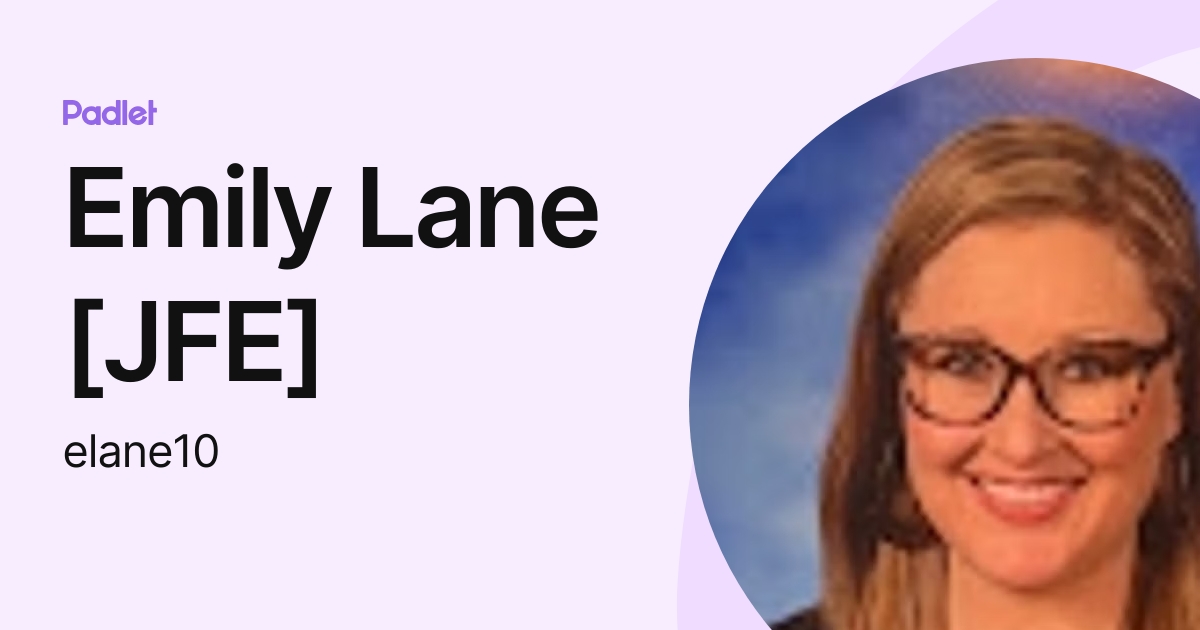 Emily Lane [JFE] (elane10) profile | Padlet