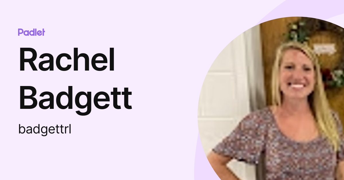 Rachel Badgett (badgettrl) profile | Padlet