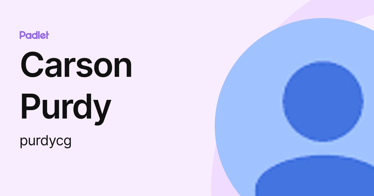 Carson Purdy (purdycg) profile | Padlet