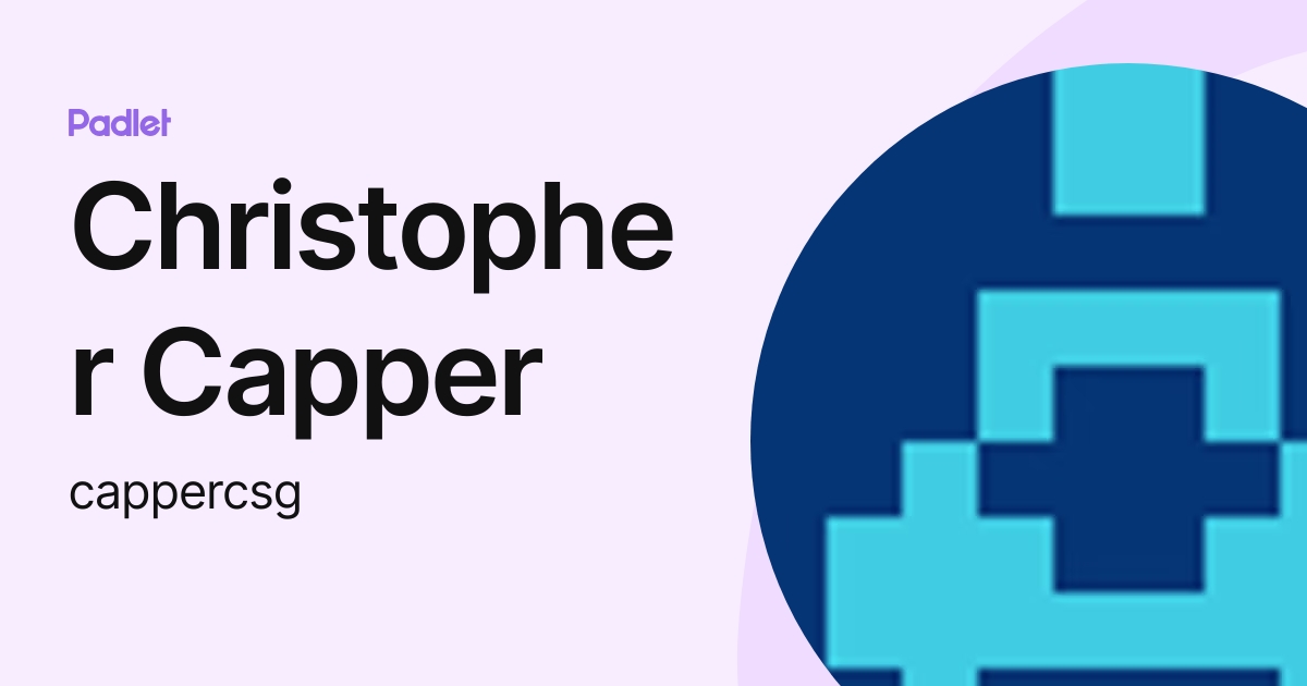 Christopher Capper (cappercsg) profile | Padlet