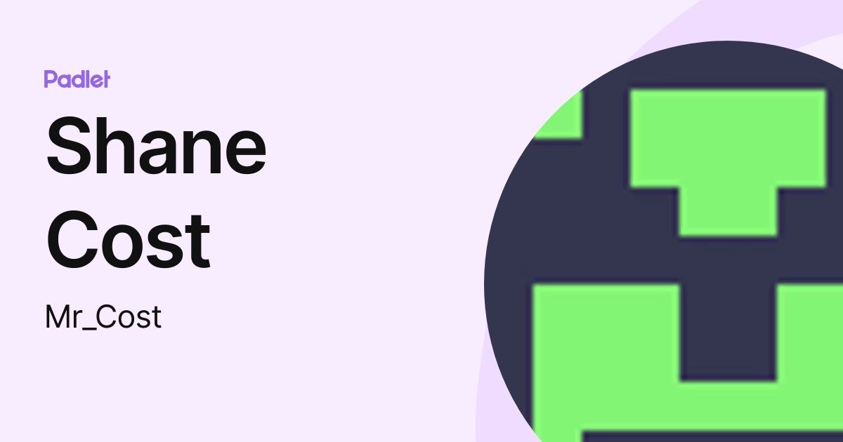 Shane Cost (Mr_Cost) profile | Padlet