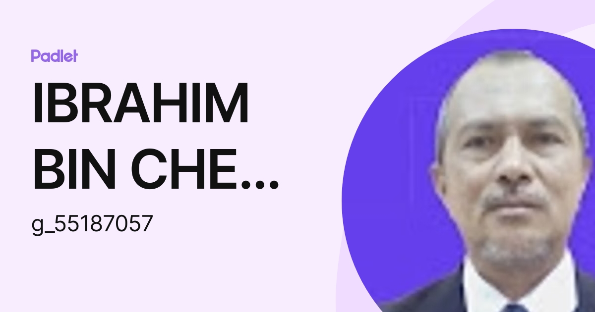 IBRAHIM BIN CHE SOH Moe (g_55187057) profile | Padlet