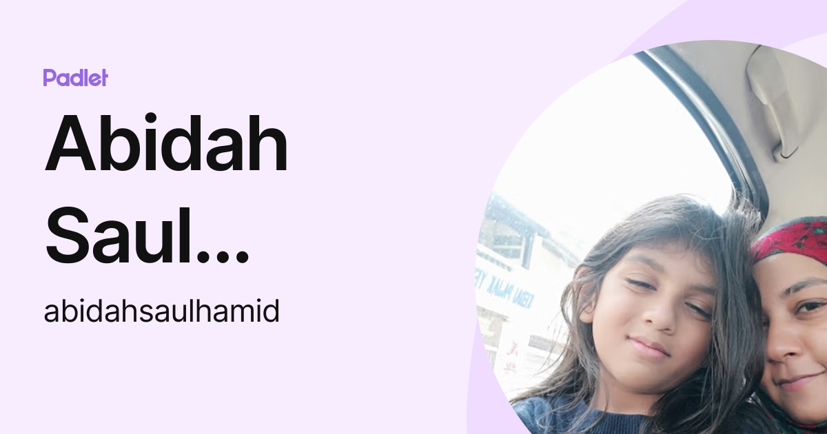 Abidah Saul Hamid (abidahsaulhamid) profile | Padlet