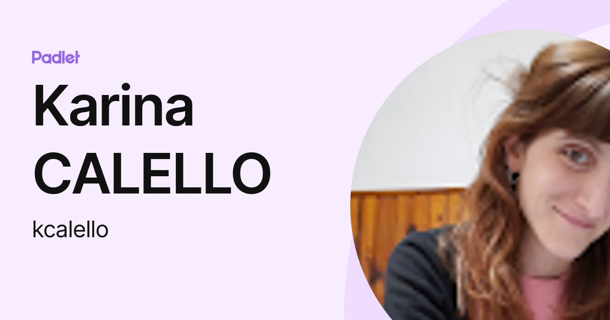 Karina CALELLO (kcalello) profile | Padlet