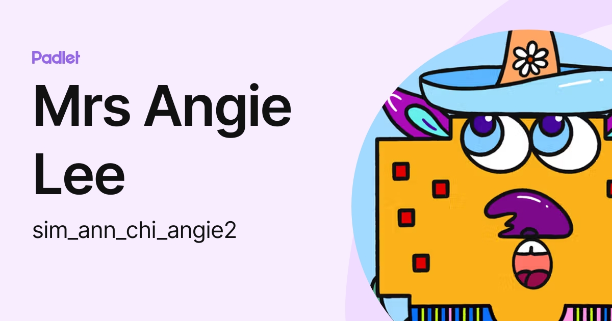 Mrs Angie Lee (user_angielee) profile | Padlet