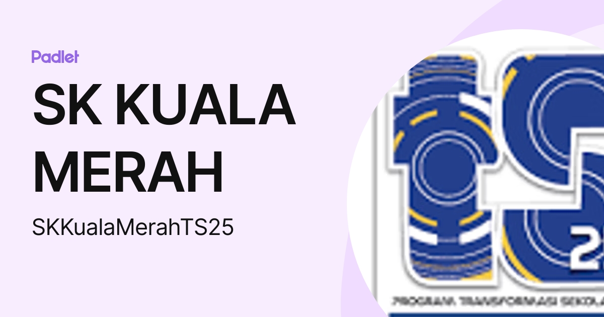 SK KUALA MERAH (SKKualaMerahTS25) profile | Padlet