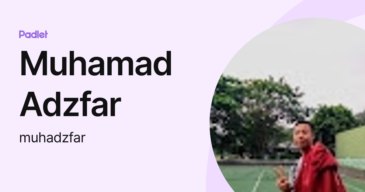 Muhamad Adzfar (muhadzfar) profile | Padlet