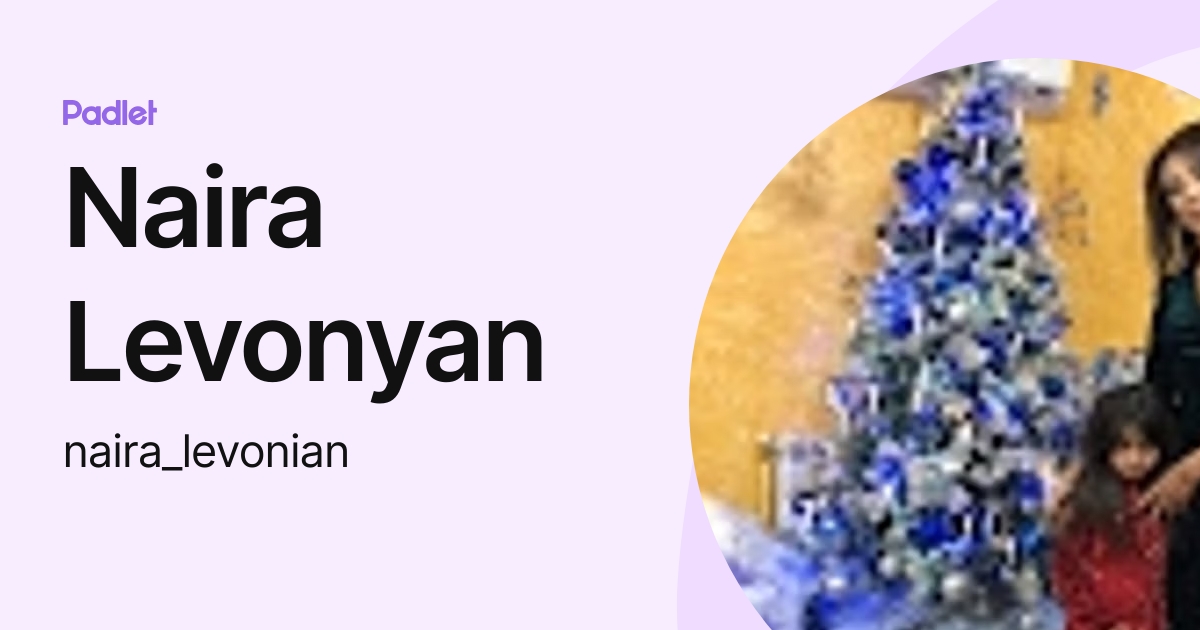 Naira Levonyan (naira_levonian) profile | Padlet