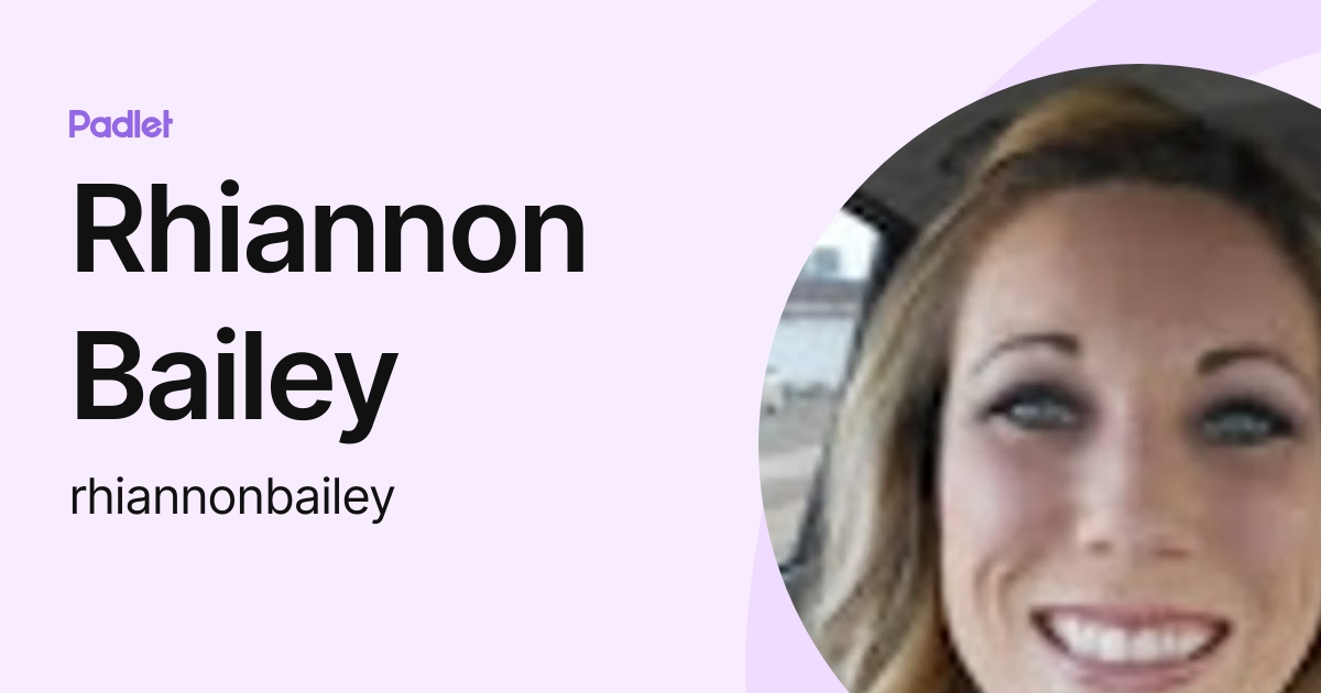 Rhiannon Bailey (rhiannonbailey) profile | Padlet