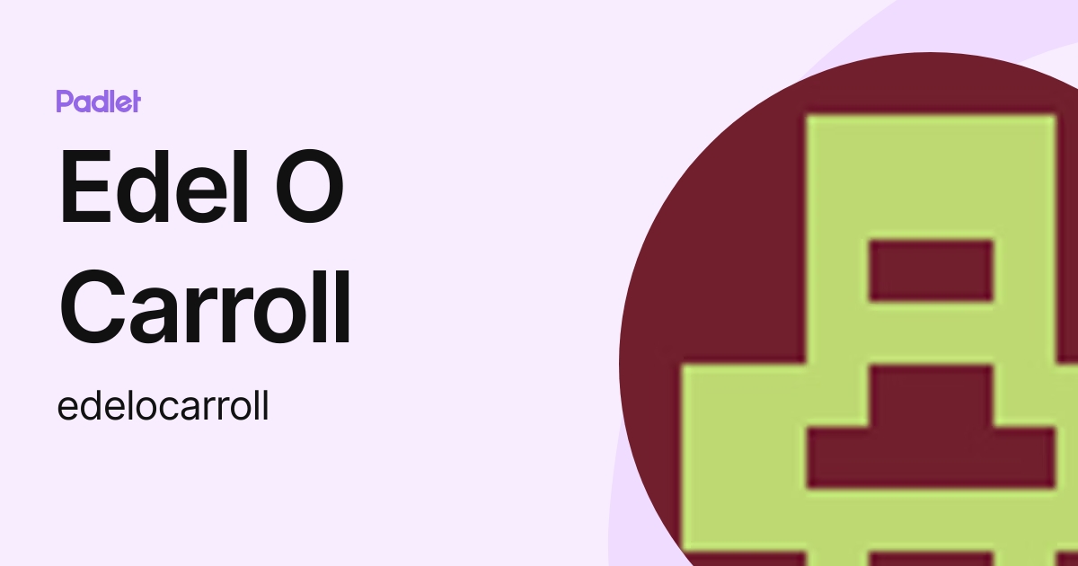 Edel O Carroll (edelocarroll) profile | Padlet