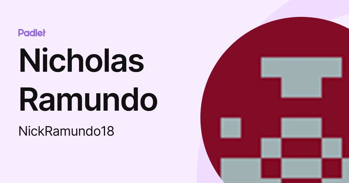 Nicholas Ramundo (NickRamundo18) profile | Padlet
