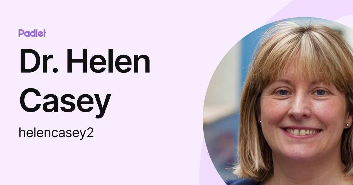 Dr. Helen Casey (0064053s) profile | Padlet