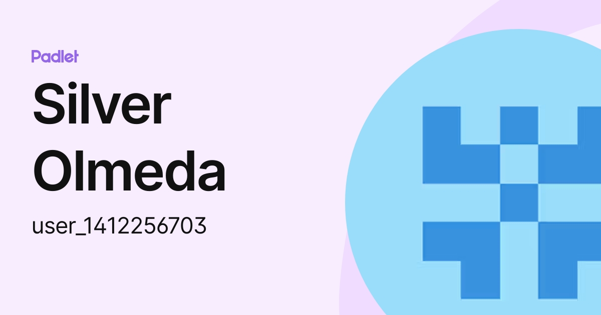 Silver Olmeda (user_1412256703) profile | Padlet