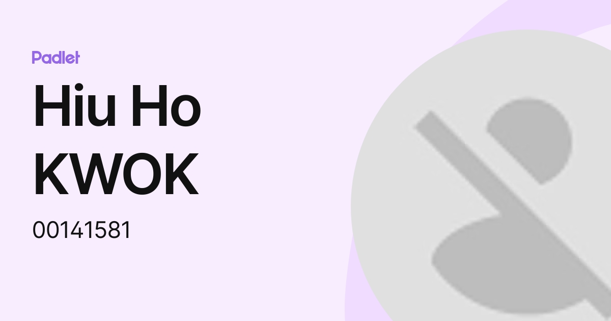 Hiu Ho KWOK (00141581) profile | Padlet