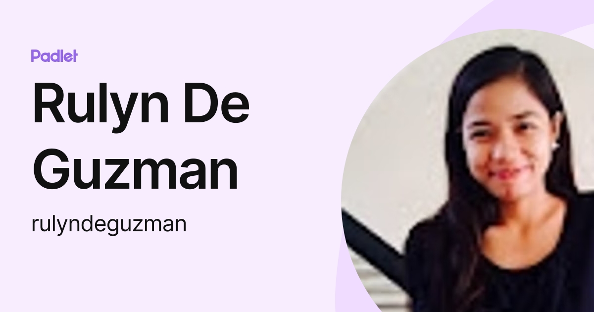 Rulyn De Guzman (rulyndeguzman) profile | Padlet
