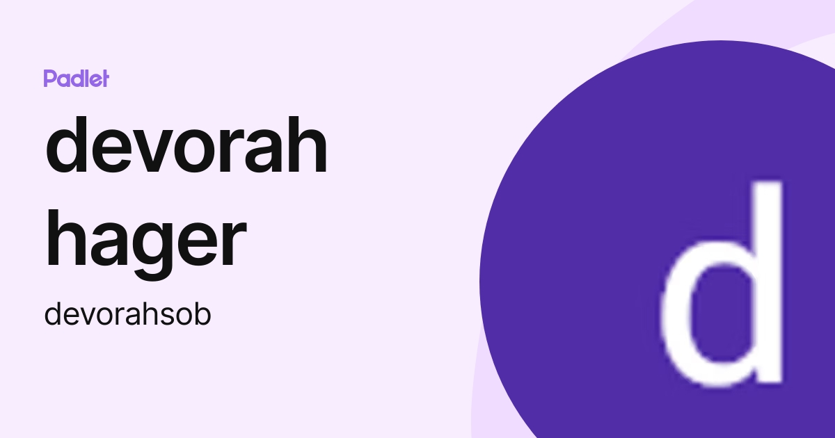 devorah hager (devorahsob) profile | Padlet