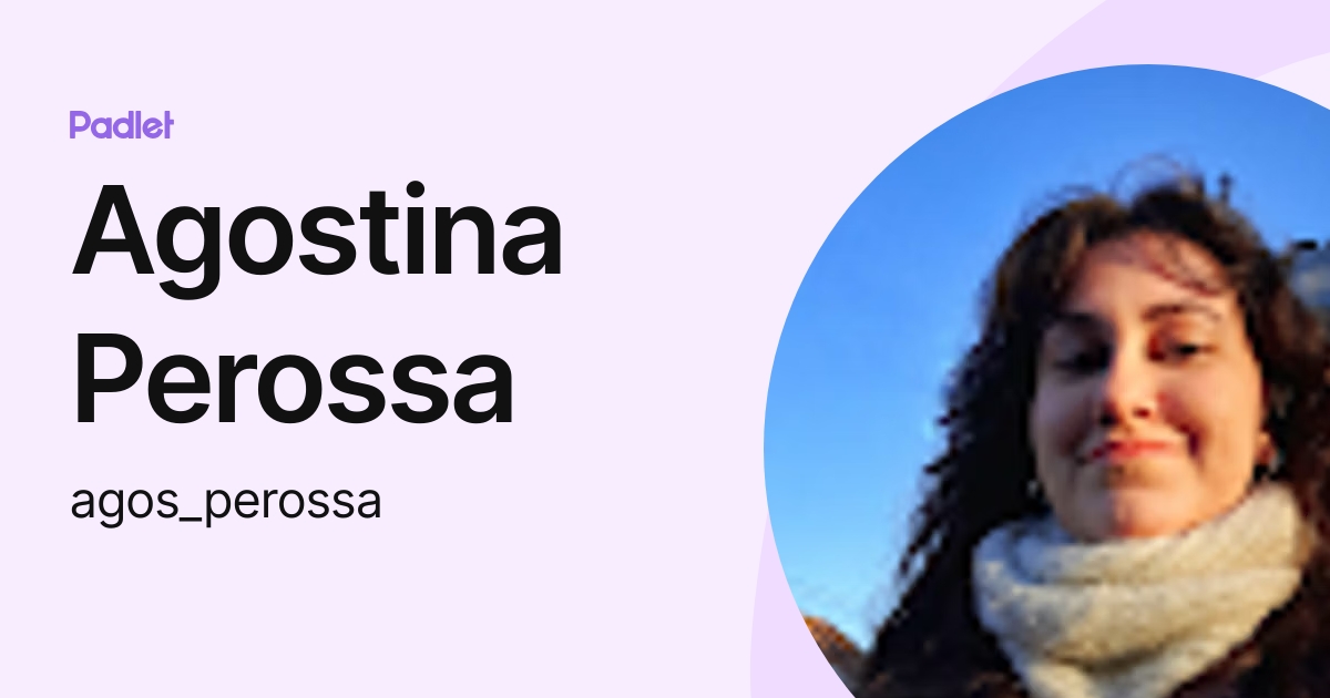 Agostina Perossa (agos_perossa) profile | Padlet