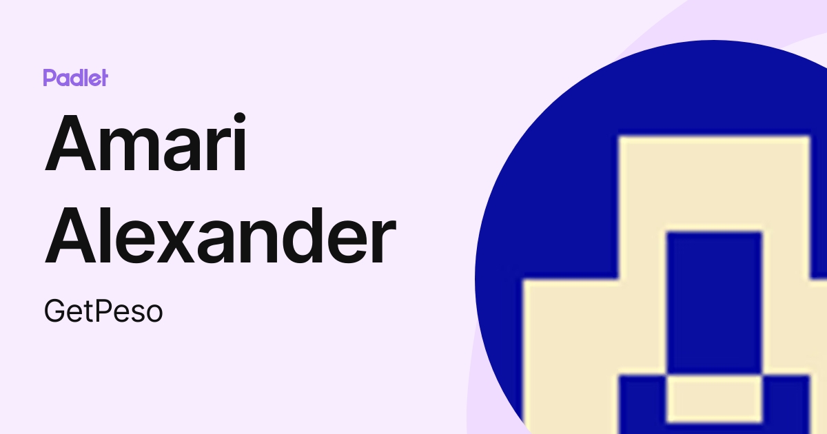 Amari Alexander (GetPeso) profile | Padlet