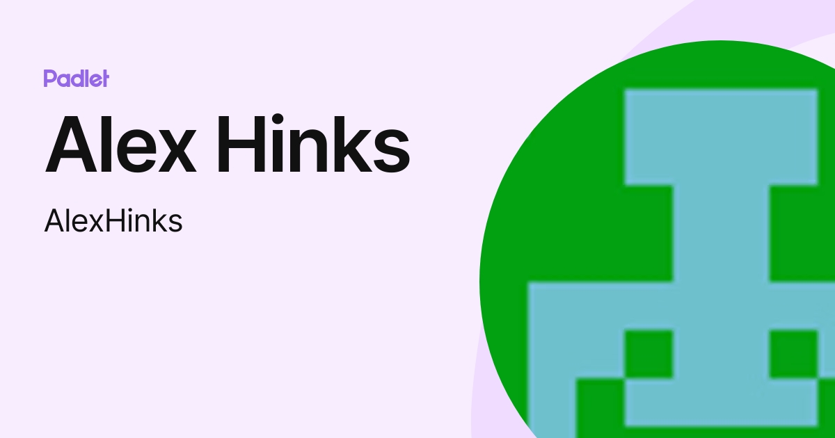 Alex Hinks (AlexHinks) profile | Padlet