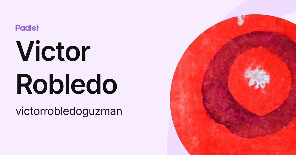 Victor Robledo (victorrobledoguzman) profile | Padlet