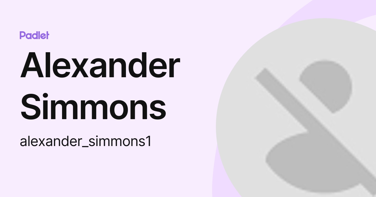 Alexander Simmons (alexander_simmons1) profile | Padlet