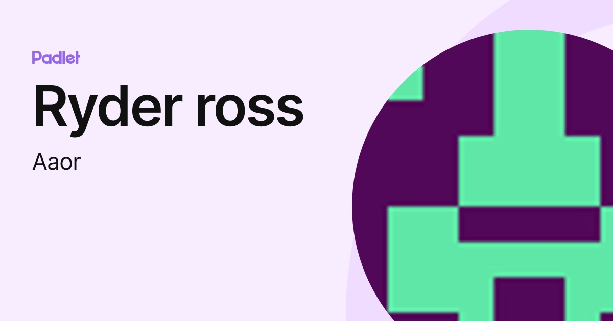 Ryder ross (Aaor) profile | Padlet