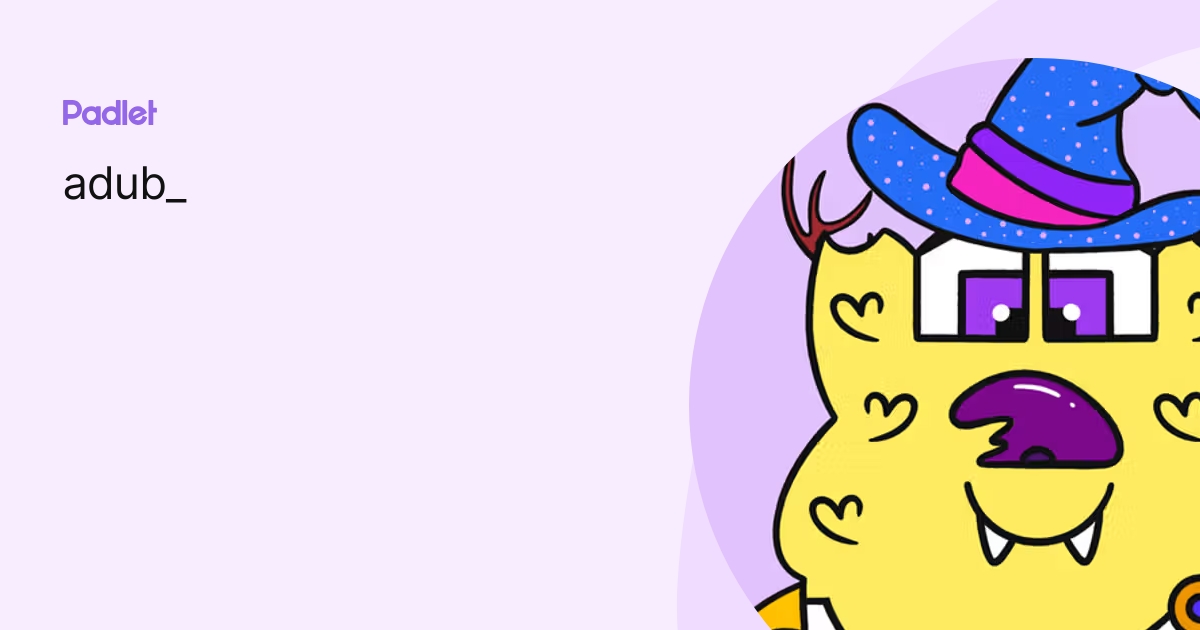 adub_ profile | Padlet