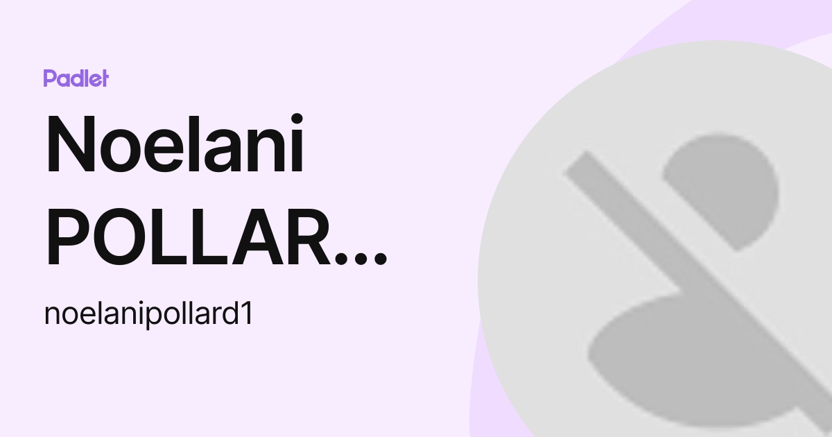 Noelani POLLARD [08D] (noelani_pollard) profile | Padlet